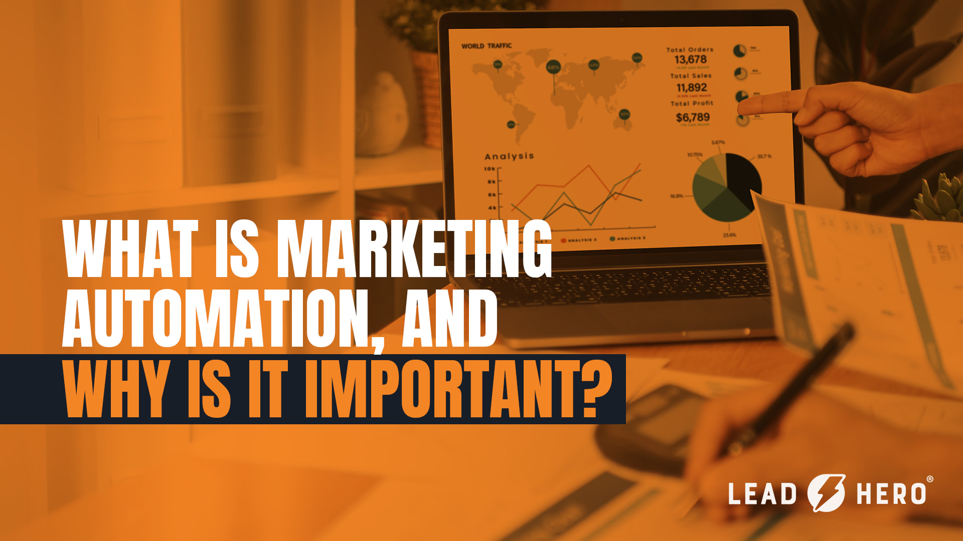 WHAT IS MARKETING AUTOMATION, AND WHY IS IT IMPORTANT?