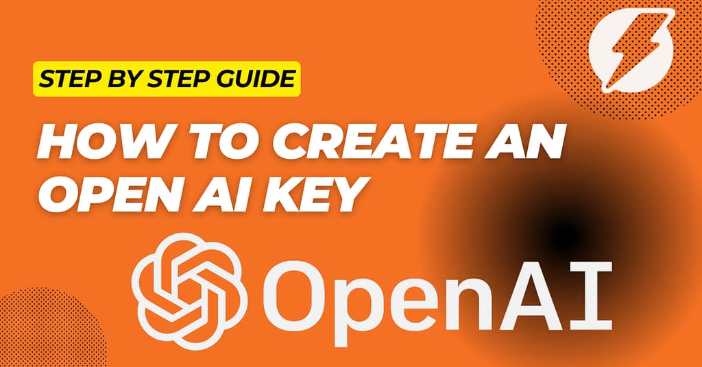 How to get an OpenAI API Key: A Step-By-Step Guide